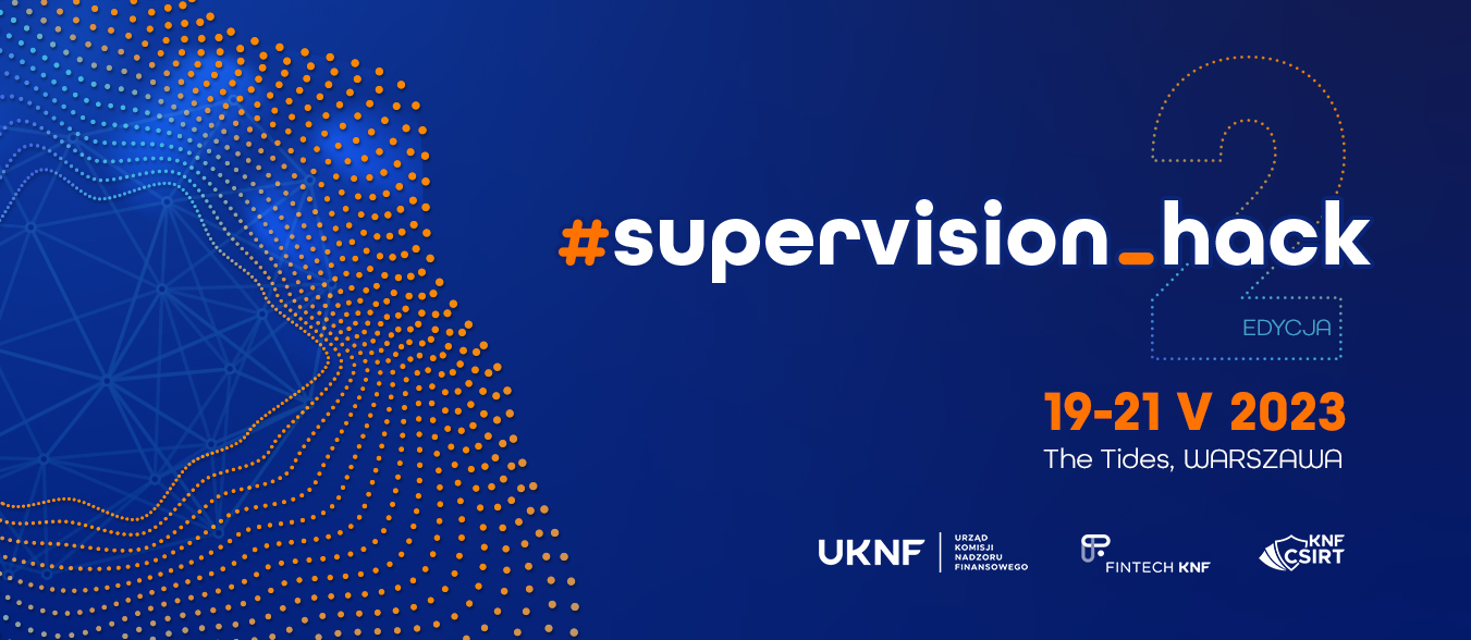 #Supervision_Hack to pierwszy hackathon organizowany przez Urząd Komisji Nadzoru Finansowego ...